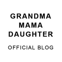 GRANDMA MAMA DAUGHTER OFFICIAL BLOG